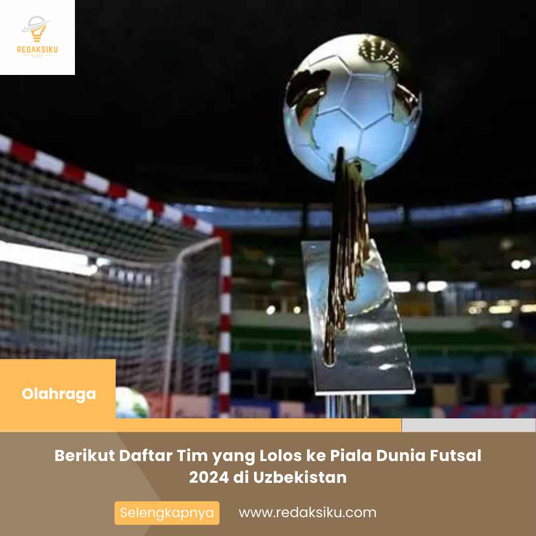 Berikut Daftar Tim yang Lolos ke Piala Dunia Futsal 2024 di Uzbekistan