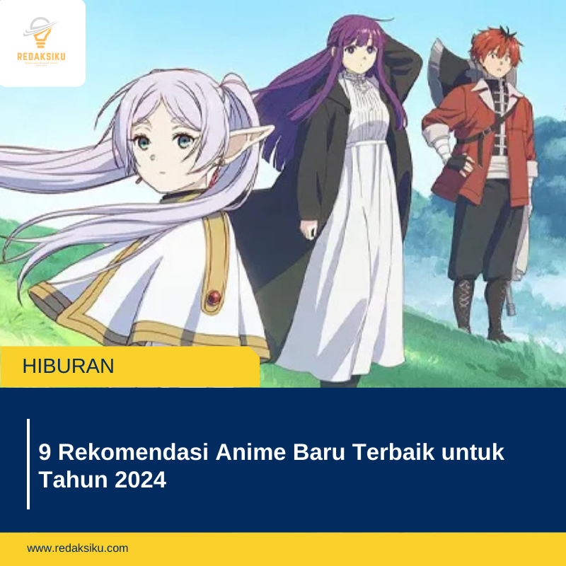 9 Rekomendasi Anime Baru Terbaik untuk Tahun 2024