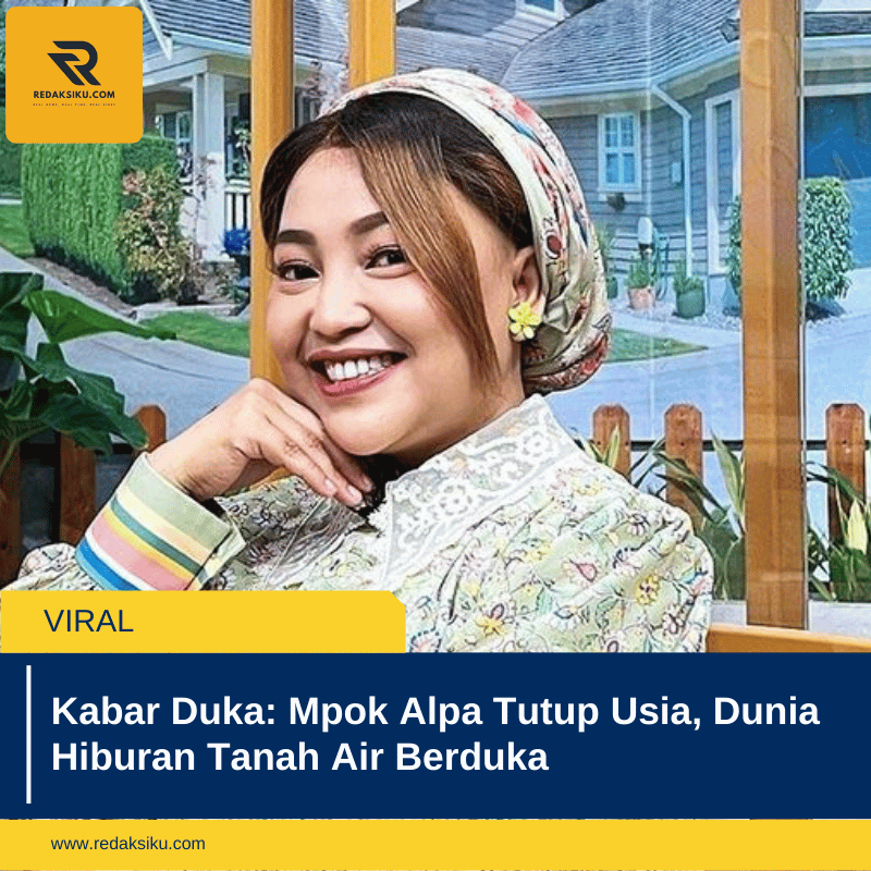 Kabar Duka: Mpok Alpa Tutup Usia, Dunia Hiburan Tanah Air Berduka
